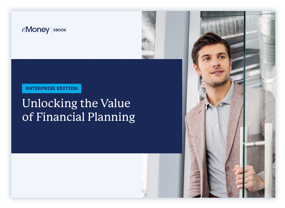 Unlocking the Value of Financial Planning - eMoney Advisor